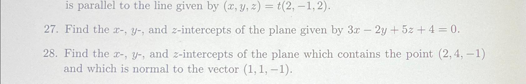 Solved 28. ﻿Find the x-,y-, ﻿and z-intercepts of the plane | Chegg.com