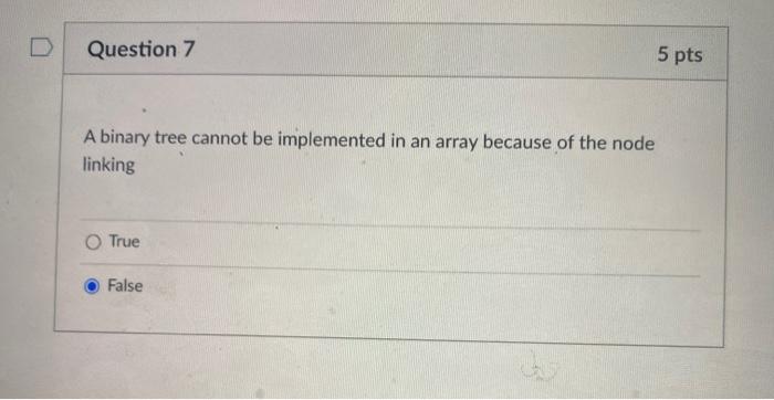 Solved Question 7 5 pts A binary tree cannot be implemented | Chegg.com