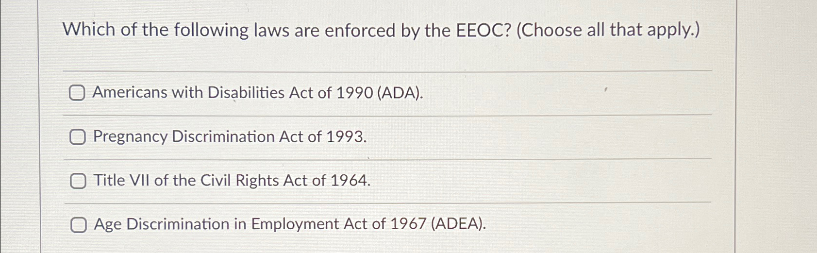 Solved Which of the following laws are enforced by the EEOC? | Chegg.com