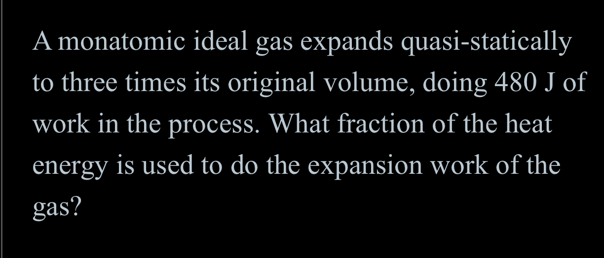Solved A monatomic ideal gas expands quasi-statically to | Chegg.com