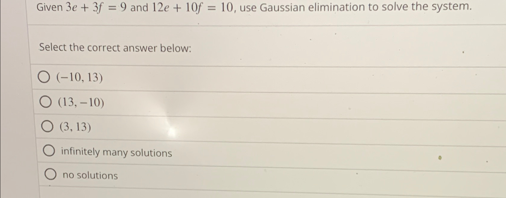 Solved Given 3e+3f=9 ﻿and 12e+10f=10, ﻿use Gaussian | Chegg.com