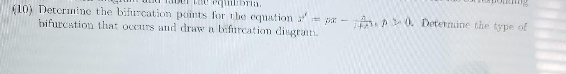 Solved (10) Determine the bifurcation points for the | Chegg.com