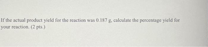 Solved If the actual product yield for the reaction was \\( | Chegg.com