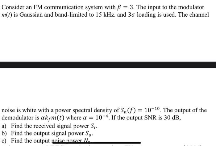 Solved Consider an FM communication system with β=3. The | Chegg.com