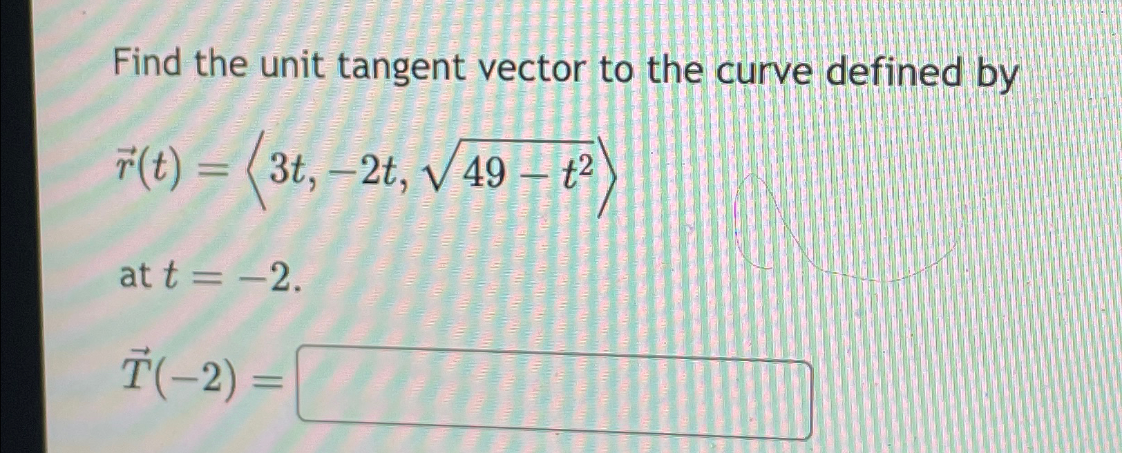 Solved Find the unit tangent vector to the curve defined | Chegg.com