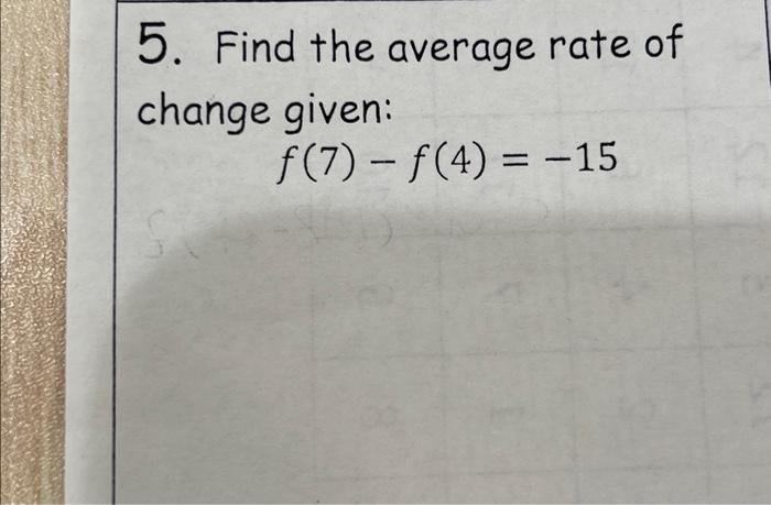 Solved 5. Find the average rate of change given: | Chegg.com