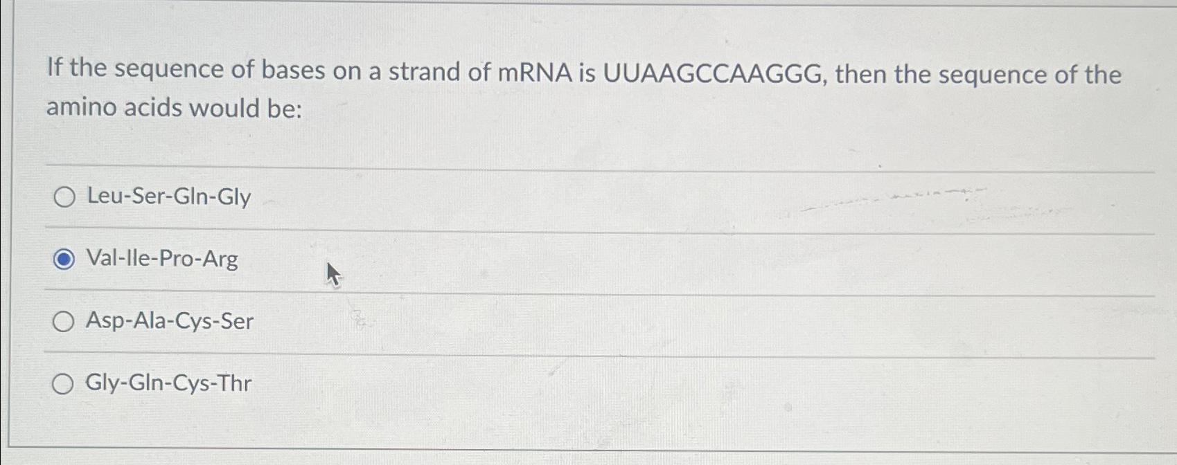 Solved If the sequence of bases on a strand of mRNA is | Chegg.com