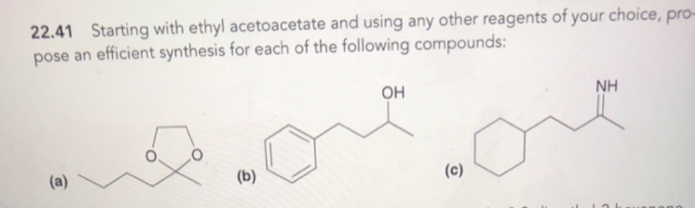 Solved 22.41 ﻿Starting with ethyl acetoacetate and using any | Chegg.com