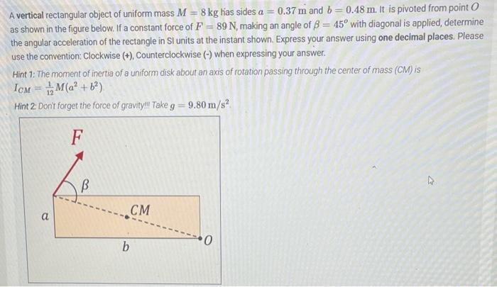 Solved A vertical rectangular object of uniform mass M=8 kg | Chegg.com