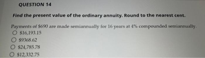 Solved Find the present value of the ordinary annuity. Round | Chegg.com