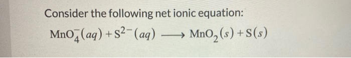 Solved Consider the following net ionic equation: Mno(aq) | Chegg.com