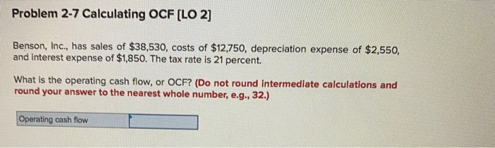 Solved Problem 2-7 Calculating OCF (LO 2] Benson, Inc., has | Chegg.com