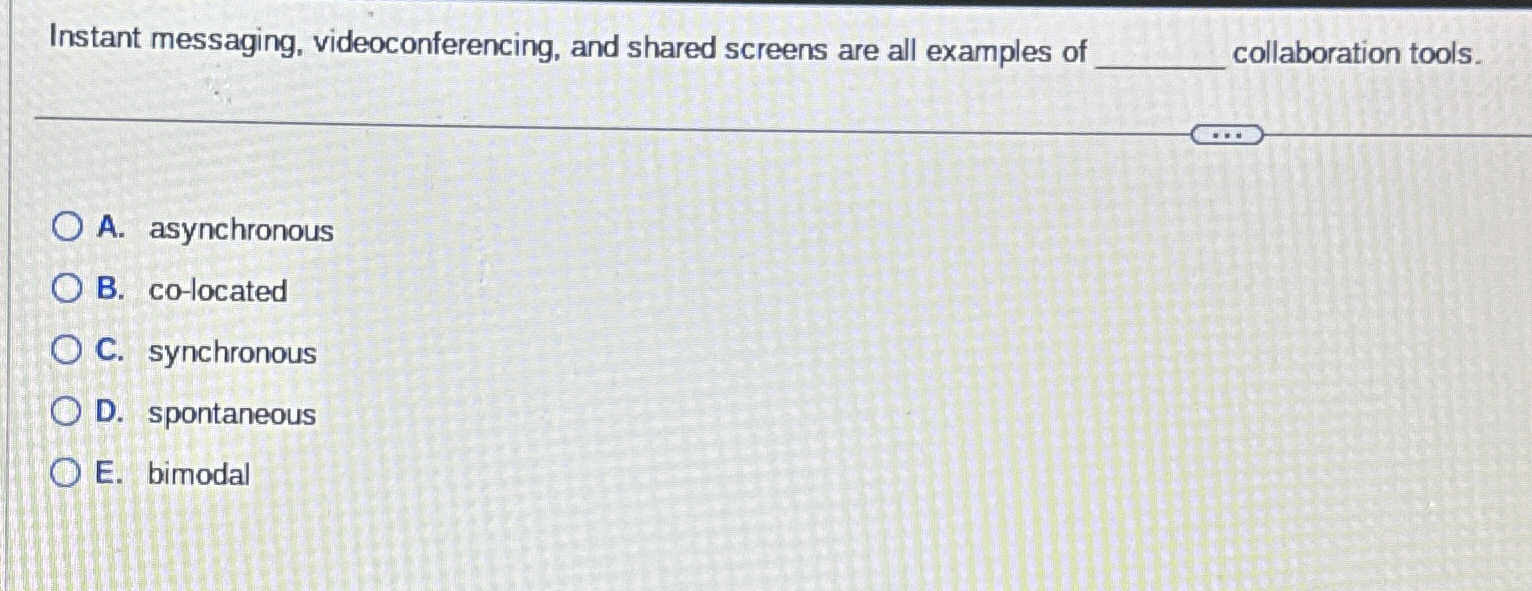 Solved Instant messaging, videoconferencing, and shared | Chegg.com