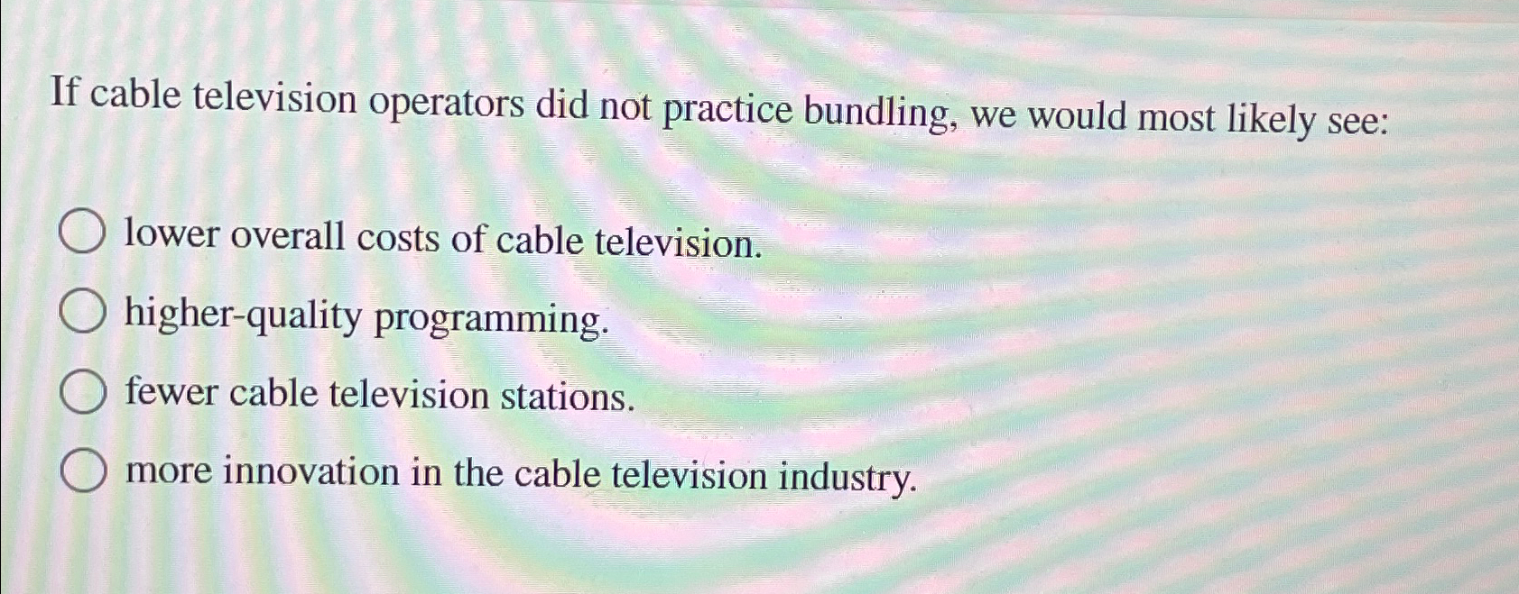 Solved If cable television operators did not practice | Chegg.com