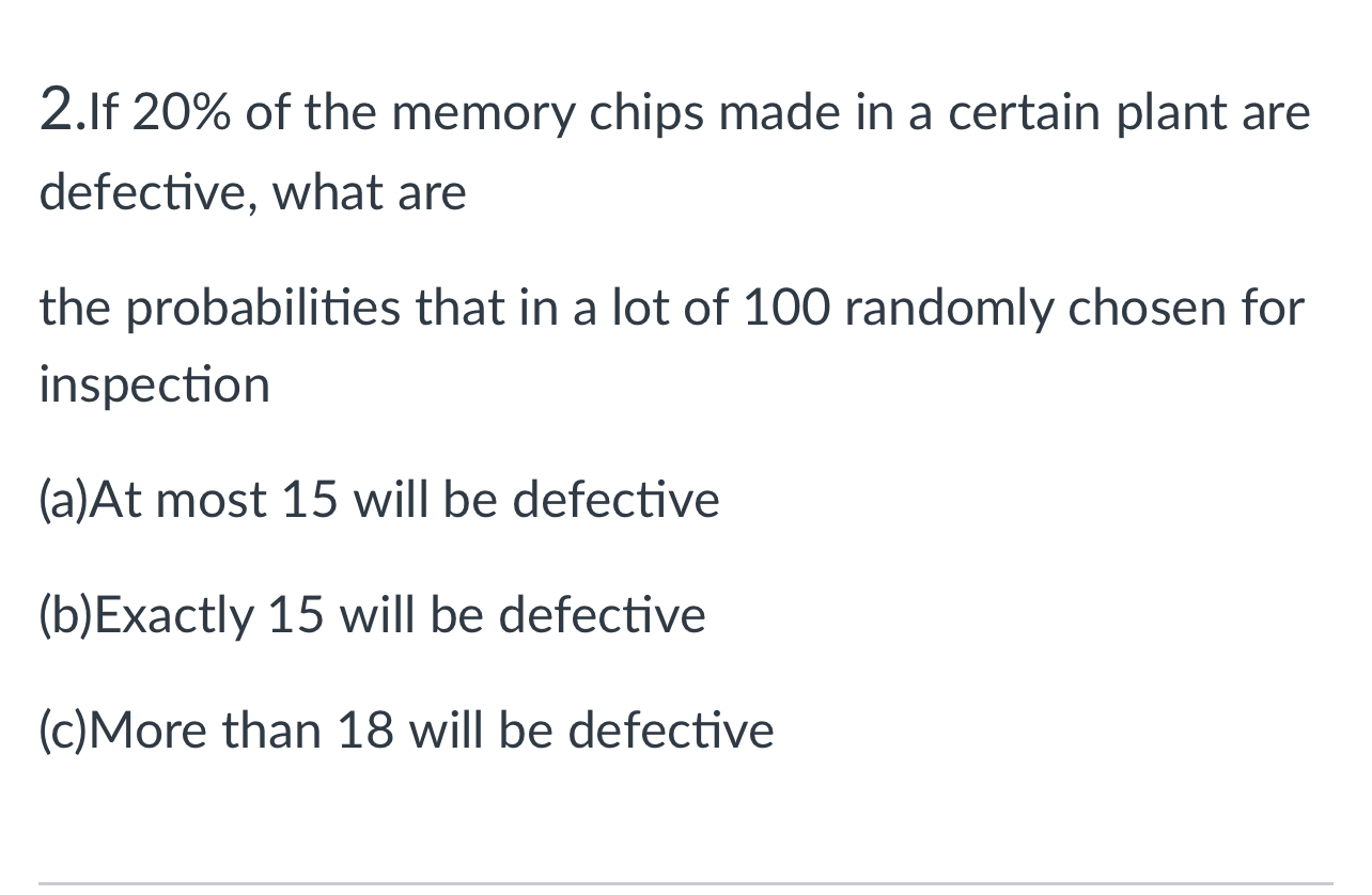 Solved 2.If 20% ﻿of the memory chips made in a certain plant | Chegg.com