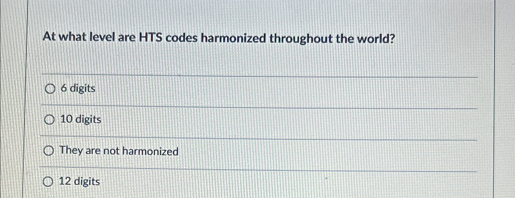 Solved At what level are HTS codes harmonized throughout the | Chegg.com