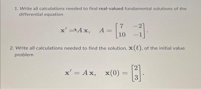 Solved 1. Write all calculations needed to find real-valued | Chegg.com