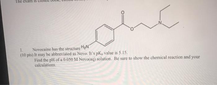 Solved The exam is we 1. Novocaine has the structure H»N (10 | Chegg.com