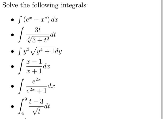 Solved Solve the following integrals: - ∫(ex−xe)dx - | Chegg.com