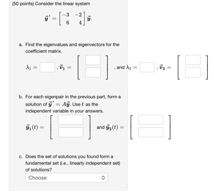 Solved (50 points) Consider the linear system y′=[−36−24]y | Chegg.com