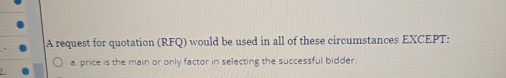 Solved A request for quotation (RFQ) ﻿would be used in all | Chegg.com