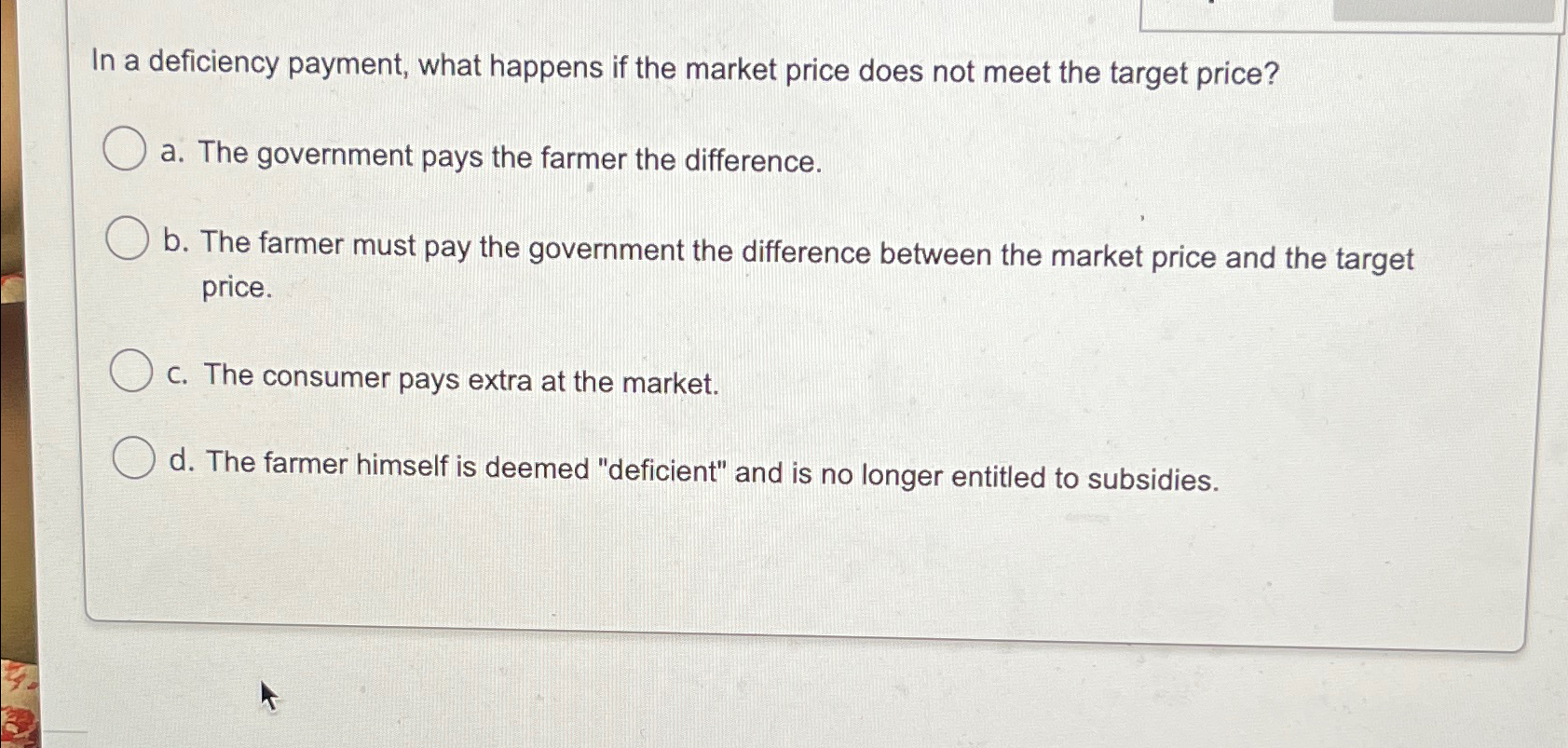 Solved In a deficiency payment, what happens if the market | Chegg.com