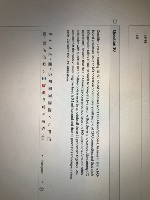 Solved NP-PS SJF Question 10 Consider a system running | Chegg.com