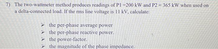 Solved 7) The two-wattmeter method produces readings of P1 | Chegg.com
