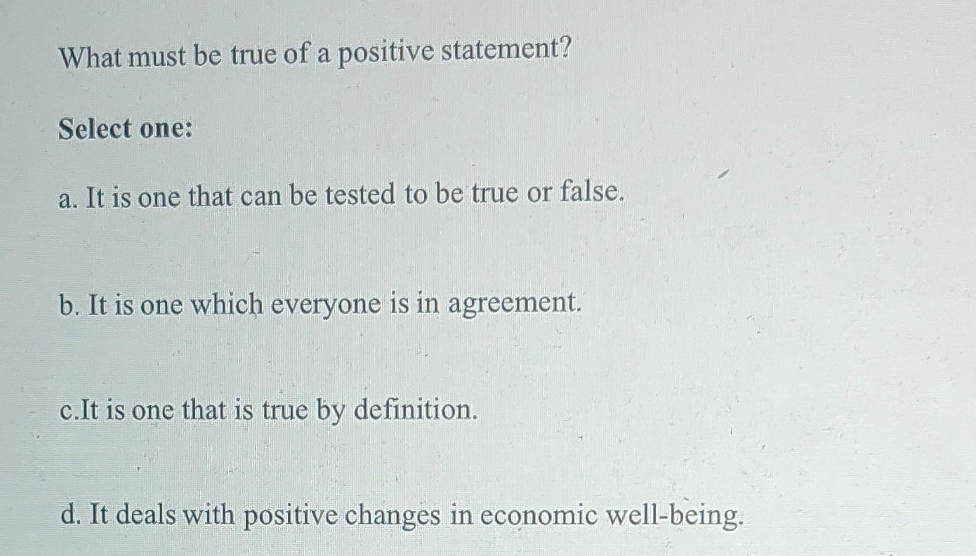Solved What must be true of a positive statement? Select | Chegg.com