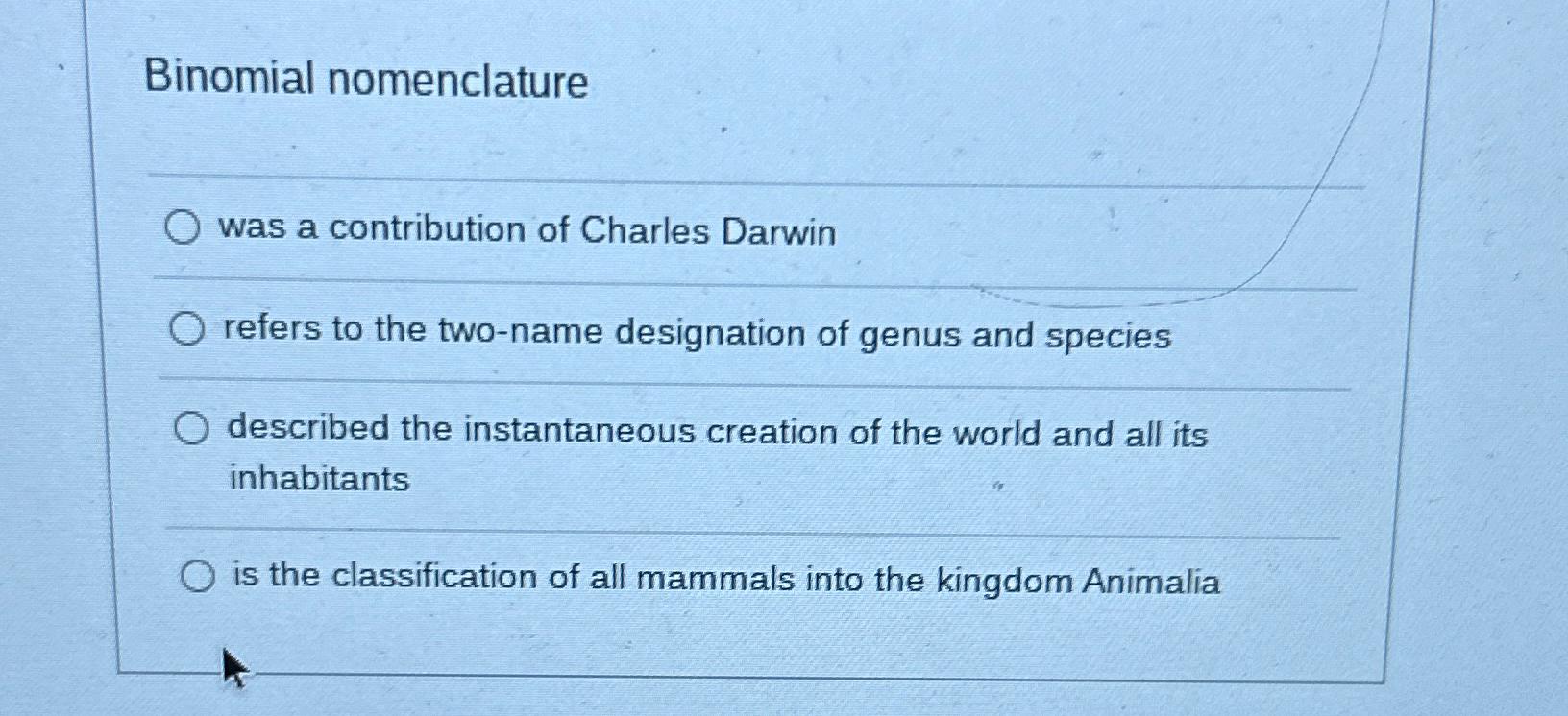 Solved Binomial nomenclaturewas a contribution of Charles | Chegg.com