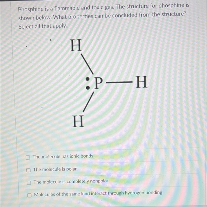 Solved Phosphine is a flammable and toxic gas. The structure | Chegg.com