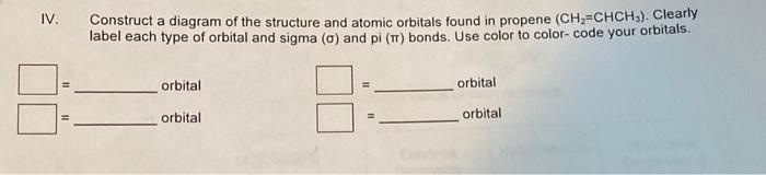 Solved IV. Construct a diagram of the structure and atomic | Chegg.com