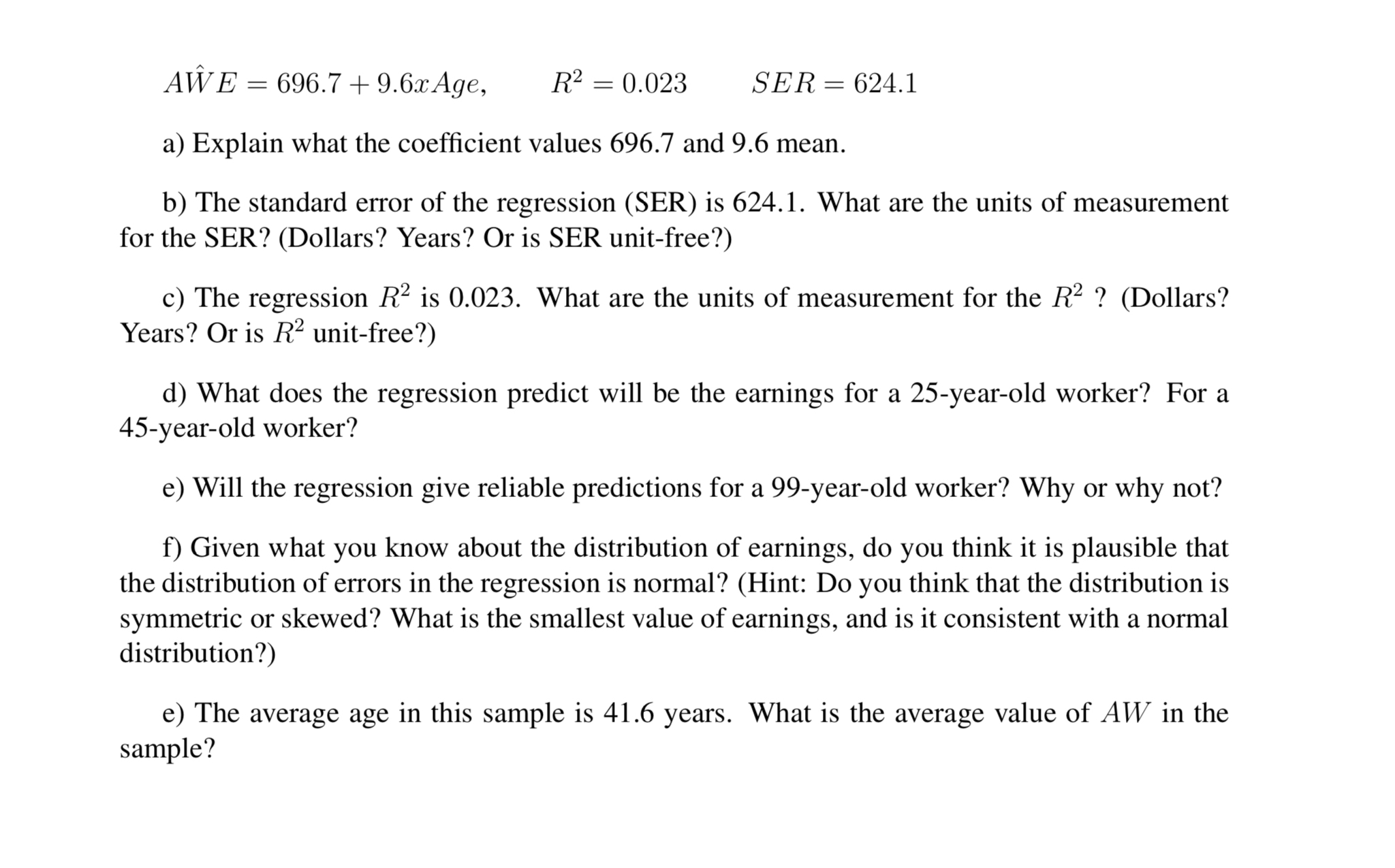 Solved Ahat(W)E=696.7+9.6x ﻿Age,,R2=0.023,SER=624.1a) | Chegg.com