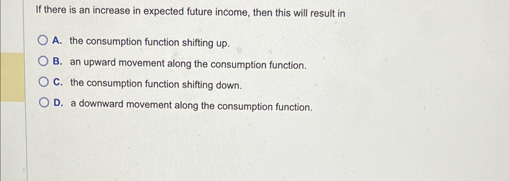 Solved If there is an increase in expected future income, | Chegg.com