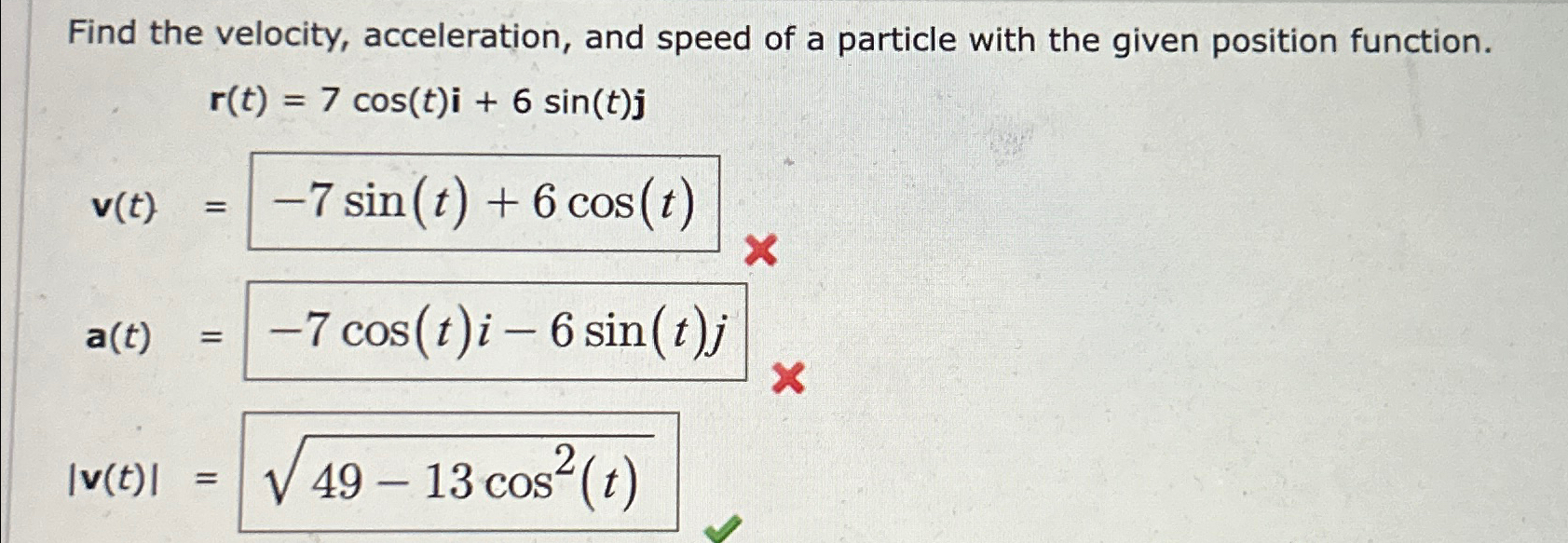 Solved Find the velocity, acceleration, and speed of a | Chegg.com