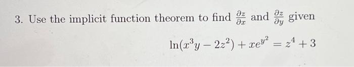 Solved 3. Use the implicit function theorem to find ∂x∂z and | Chegg.com