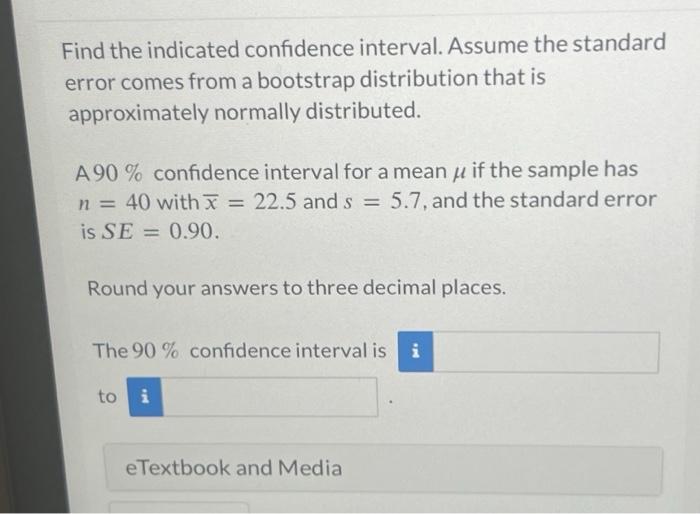 Solved Find the indicated confidence interval. Assume the | Chegg.com