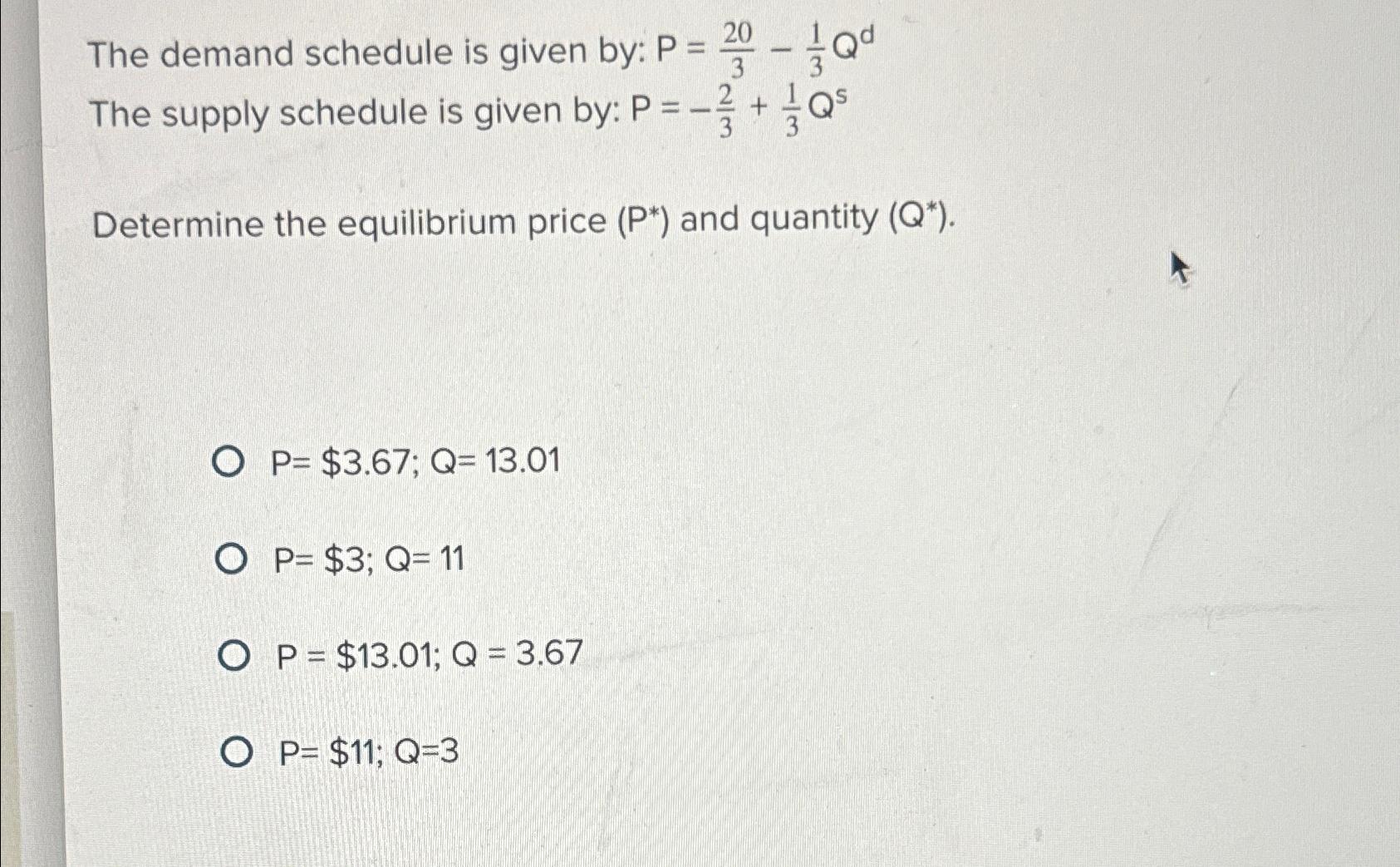 Solved The demand schedule is given by: P=203-13QdThe supply | Chegg.com