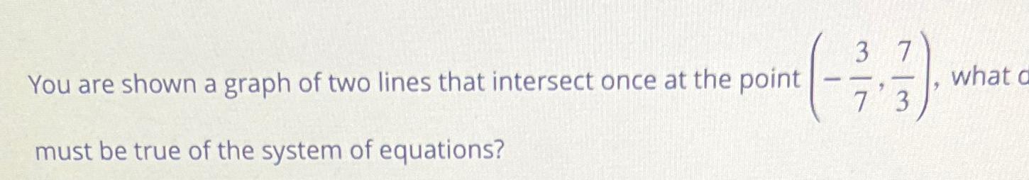Solved You are shown a graph of two lines that intersect | Chegg.com