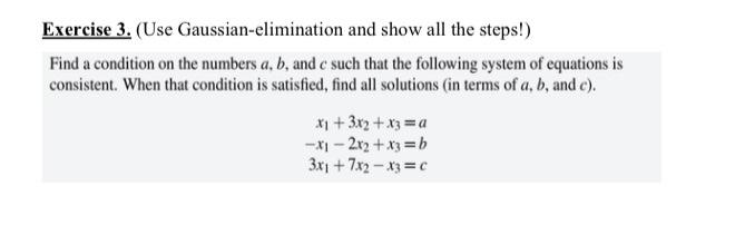 Solved Exercise 3. (Use Gaussian-elimination and show all | Chegg.com