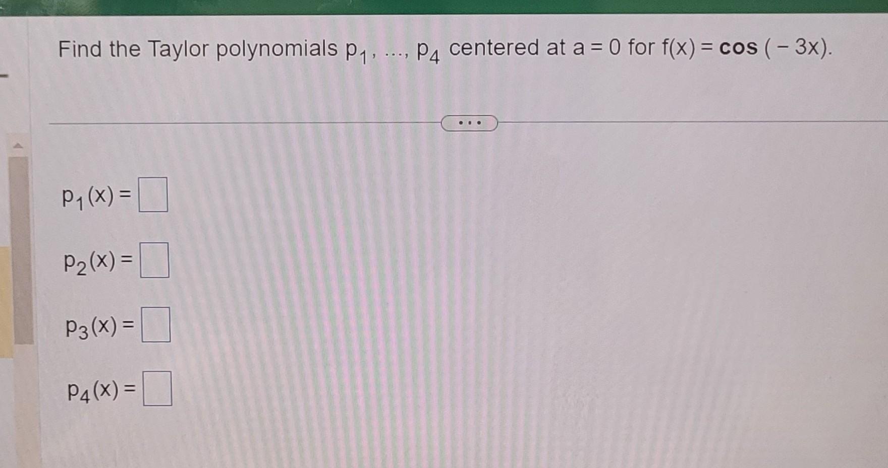 Solved Find the Taylor polynomials \( p_{1}, \ldots, p_{4} | Chegg.com