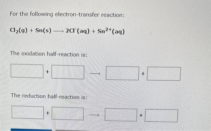 Solved For the following electron-transfer reaction: Cl2( | Chegg.com