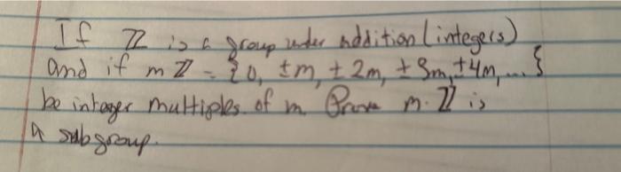 Solved Z is a group inder addition. Prove integer multiples | Chegg.com