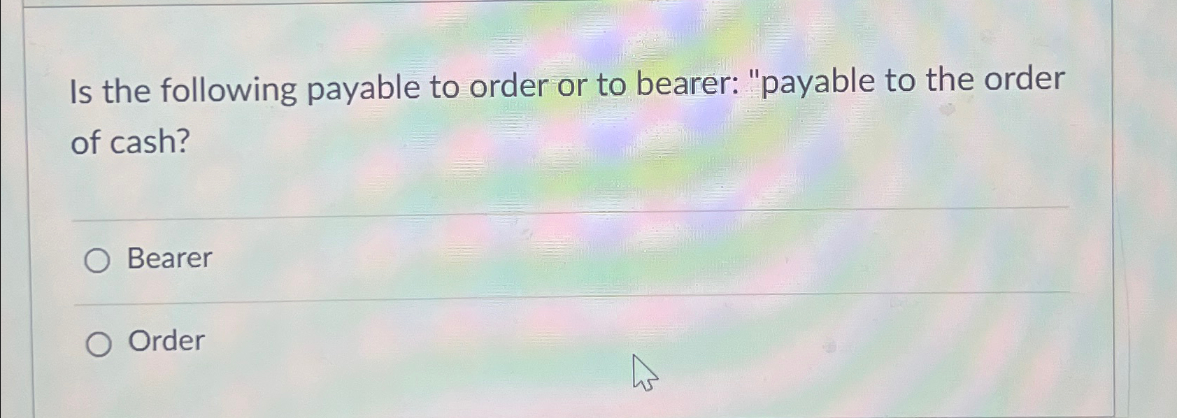 Solved Is the following payable to order or to bearer: | Chegg.com