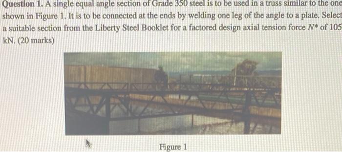 Solved Question 1. A single equal angle section of Grade 350 | Chegg.com