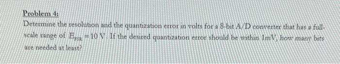 Solved Problem 4: Determine the resolution and the | Chegg.com