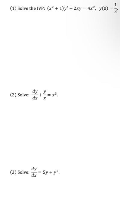 Solved (1) Solve the IVP: (x2+1)y′+2xy=4x2,y(0)=31. (2) | Chegg.com