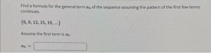 Solved Find a formula for the general term an of the | Chegg.com