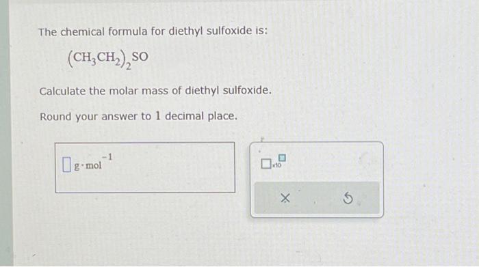 Solved The chemical formula for diethyl sulfoxide is: | Chegg.com