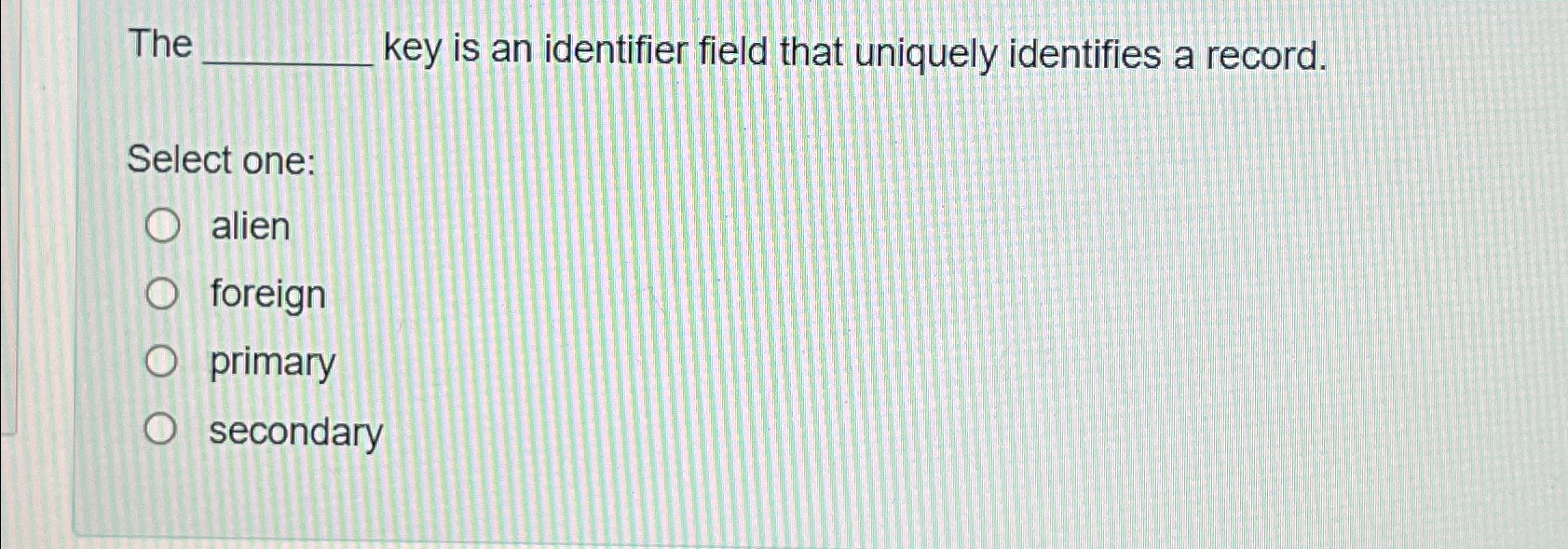 Solved The key is an identifier field that uniquely | Chegg.com